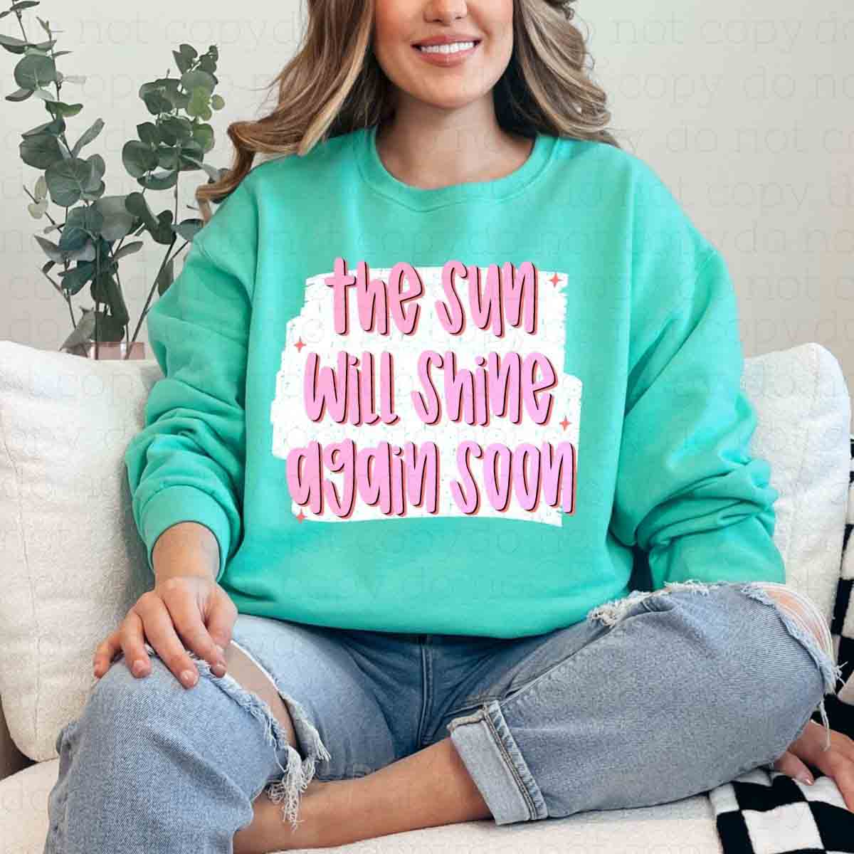 THE SUN WILL SHINE AGAIN SOON - DTF TRANSFER – Hectic Momma Printing